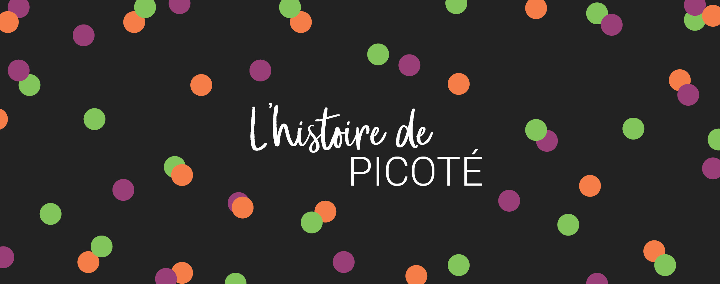La petite histoire de Picoté et de son nom - Picoté studio de marques